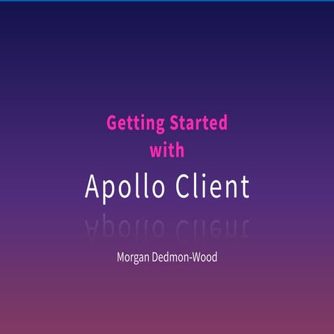 Getting Started With Apollo Client And Graphql Ppt 5924