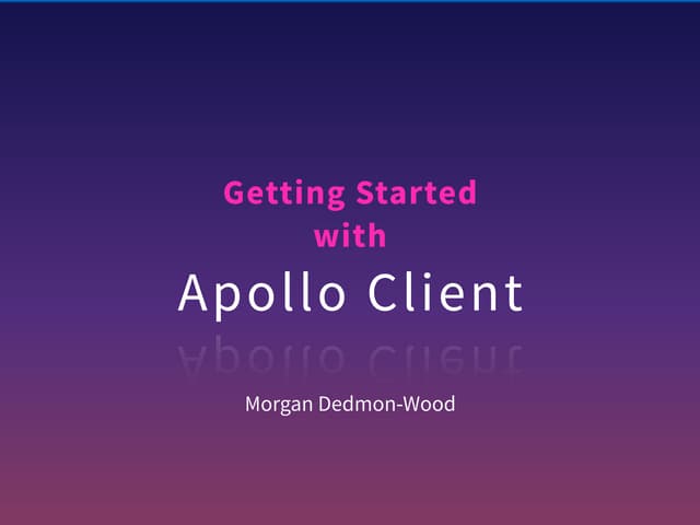 Getting Started With Apollo Client And Graphql Ppt 5924