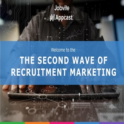 [Webinar] The Second Wave of Recruitment Marketing | PPT