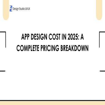 App Design Cost in 2025 A Complete Pricing Breakdown.pdf