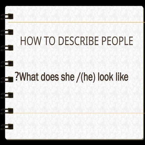 Describe people's appearance and what do they look like? | PPTX
