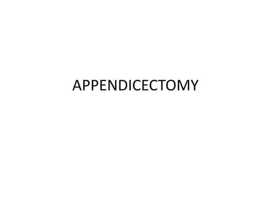 appendicectomy ppt for knowledge for medical graduate | PPT