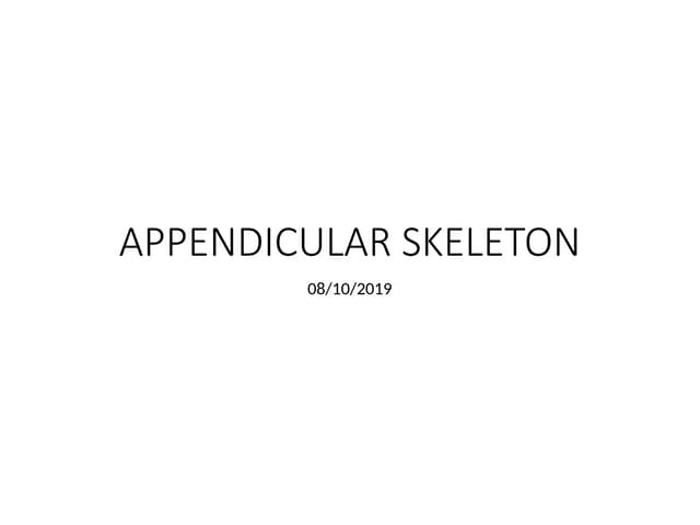 Appendicular skeleton | PPTX