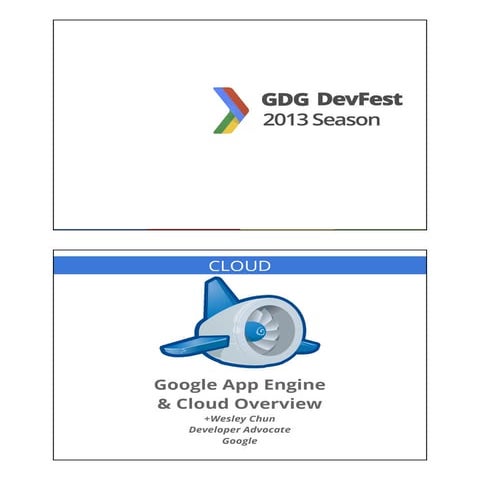 Google App Engine & Cloud Overview (DevFest 2013) | PDF