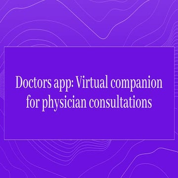 Doctors app: Virtual companion for physician consultations | PDF