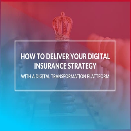 How to Deliver Your Digital Insurance Strategy with a Digital ...