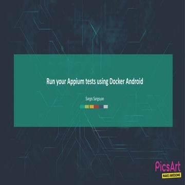 Run Your Appium Tests Using Docker Android Appiumconf 2019 Ppt 