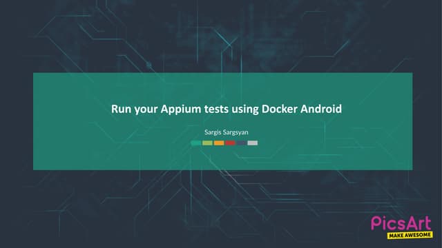 Run Your Appium Tests Using Docker Android Appiumconf 2019 Ppt