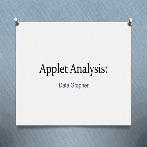 Applet Analysis: Data Grapher | PPTX | Technology & Computing
