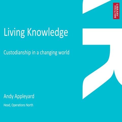 7Jpros : Living Knowledge: Custodianship in a changing world par M ...