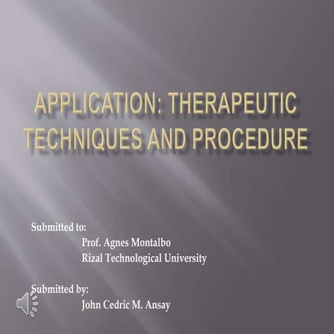 Application : Therapeutic Techniques and Procedure | PPT