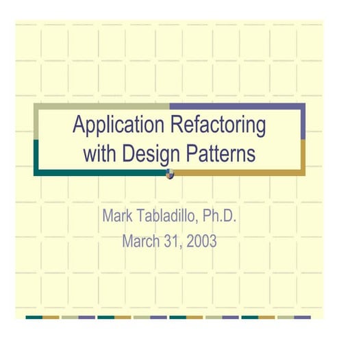 Application Refactoring With Design Patterns Ppt
