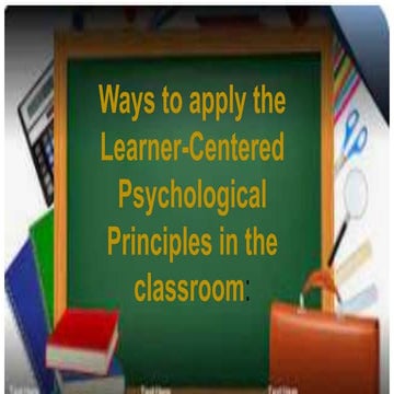 APPLICATION Learner-Centered Psychological Principles in the classroom.pptx