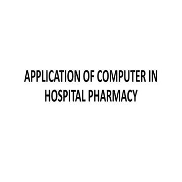 APPLICATION OF COMPUTER IN HOPITAL PHARMACY.pptx