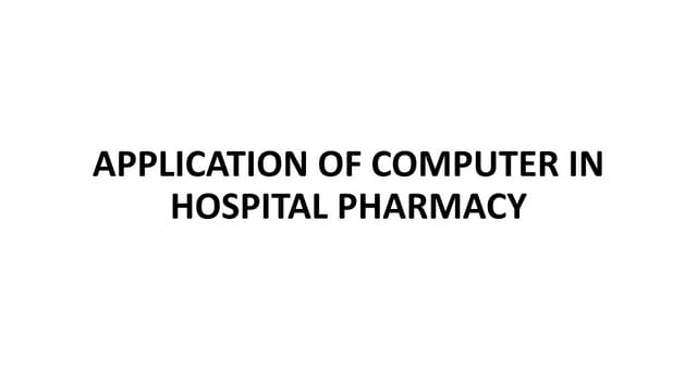 Application of Computers in Pharmacy | PPTX