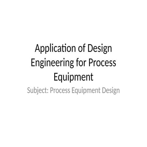 Application of design engineering for processing equipment | PPT | PPTX