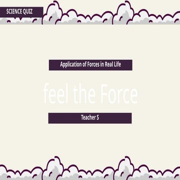 Interactive Science Quiz on Forces and Their Real-Life Applications | PPTX