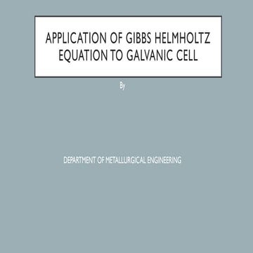 Application of Gibbs Helmholtz equation to galvanic cell.pptx