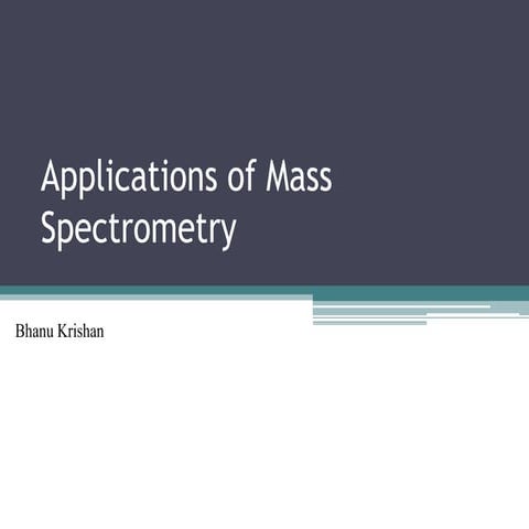 Application of Mass Spectrometry In Biotechnology | PPTX