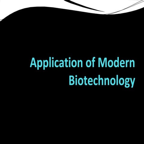 Application of modern biotechnology | PPT