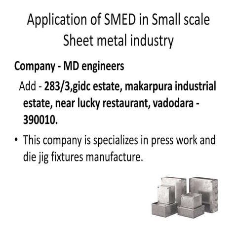 Application of smed in small scale sheet metal | PPTX