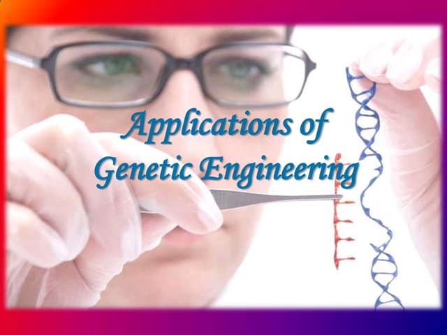 Applications of genetic engineering in medicine | PPTX