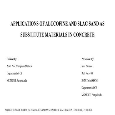 APPLICATIONS OF ALCCOFINE AND SLAG SAND AS SUBSTITUTES IN CONCRETE.pptx
