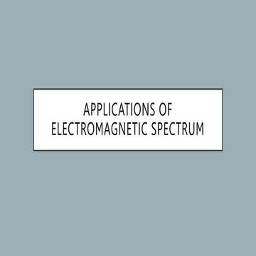 Applications Of Electromagnetic Spectrum Pptx