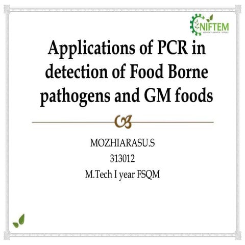 Applications of pcr in detection of food borne pathogens and gm foods ...