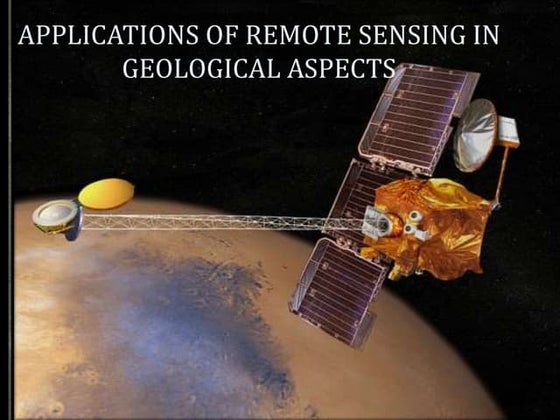 APPLICATION OF REMOTE SENSING IN GEOSCIENCE | PPT