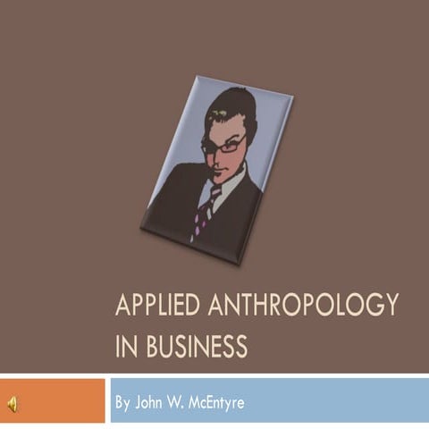 Applied Anthropology In Business | PPT