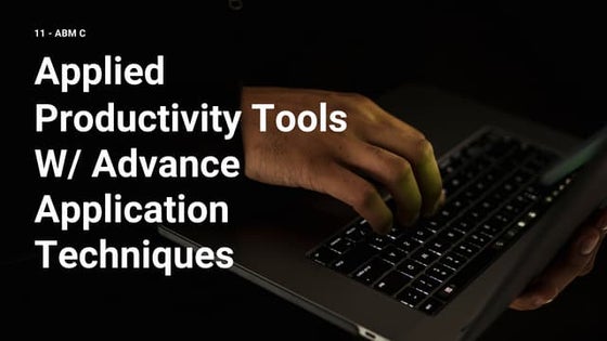 6. Applied Productivity Tools with Advanced Application Techniques PPT ...