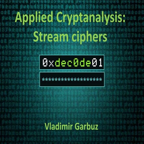 «Applied cryptanalysis stream ciphers» by Vladimir Garbuz | PPT