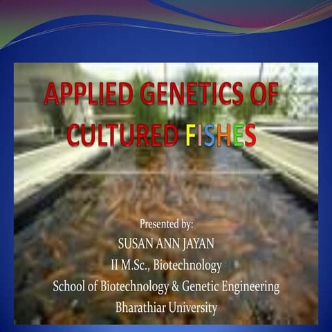 Applied genetics of cultured fishes | PPTX