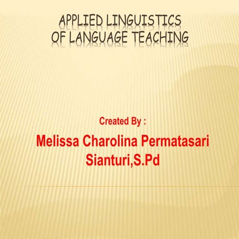 Applied linguistics of language_teaching Melissa CPS ( Second PPT).pptx