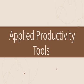Applied Productivity Tools (15 slides..) | PPTX