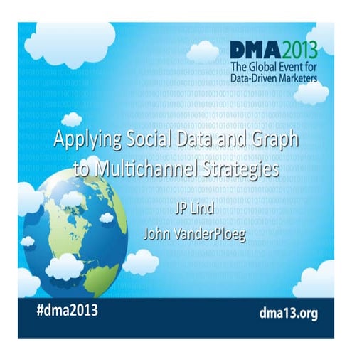 Applying Social Data and Graph to Multichannel Strategies | PPT