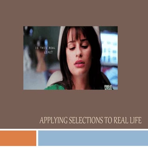 Applying Selections to Real Life | PPT