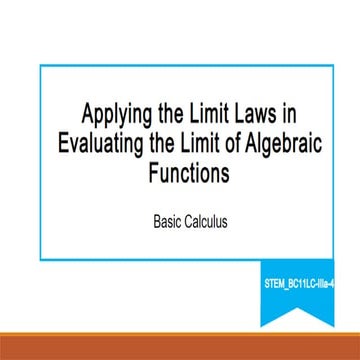 Applying the Limit Laws in Evaluating the Limit of Algebraic Functions.pptx