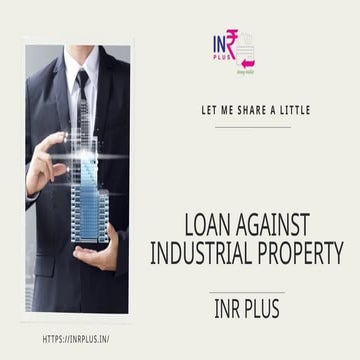 Apply Loan Against Industrial Property with Easy Steps of INR PLUS.pptx