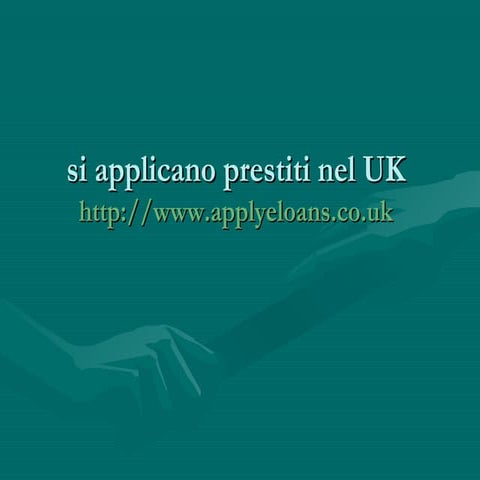 si applicano prestiti nel UK | PPT | Home Financing | Personal Debt