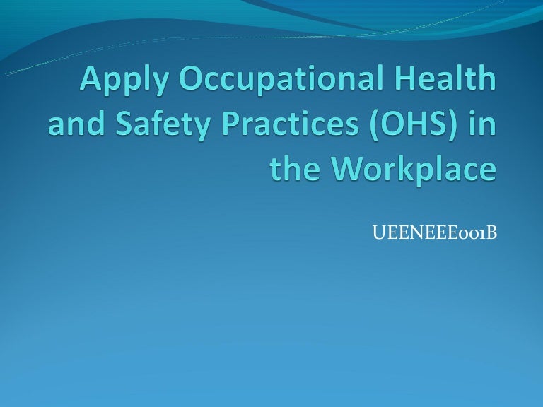 Apply OHS practices in the workplace