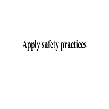 Apply safety practices for the safety of workplace | PPTX