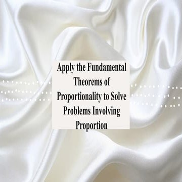 Apply the Fundamental Theorems of Proportionality to Solve.pptx