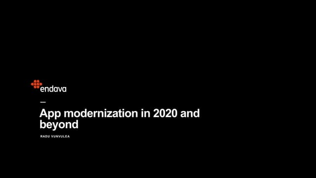App Modernization In 2020 And Beyond Radu Vunvulea Ppt