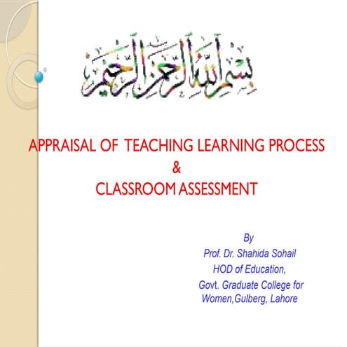 Appraisal of teaching learning process by Dr. Shahida Sohail.pptx
