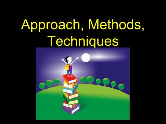 Approach, methods, techniques[1] | PPT