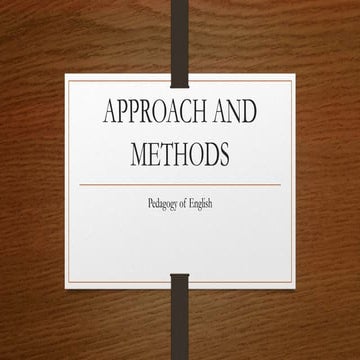 Approach and method of Pedagogy of English | PPTX