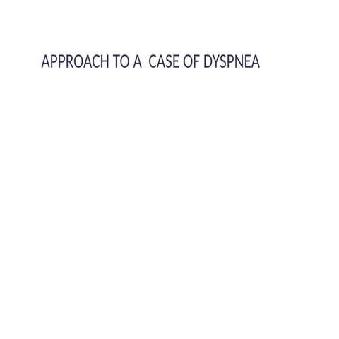 Approach to Dyspnea types, causes and management | PPTX