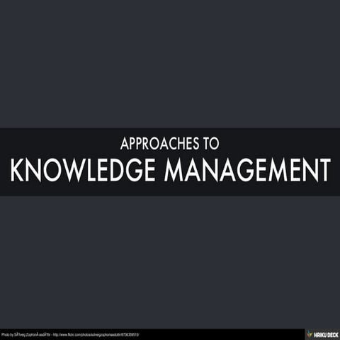 Approaches To Knowledge Management | PPT